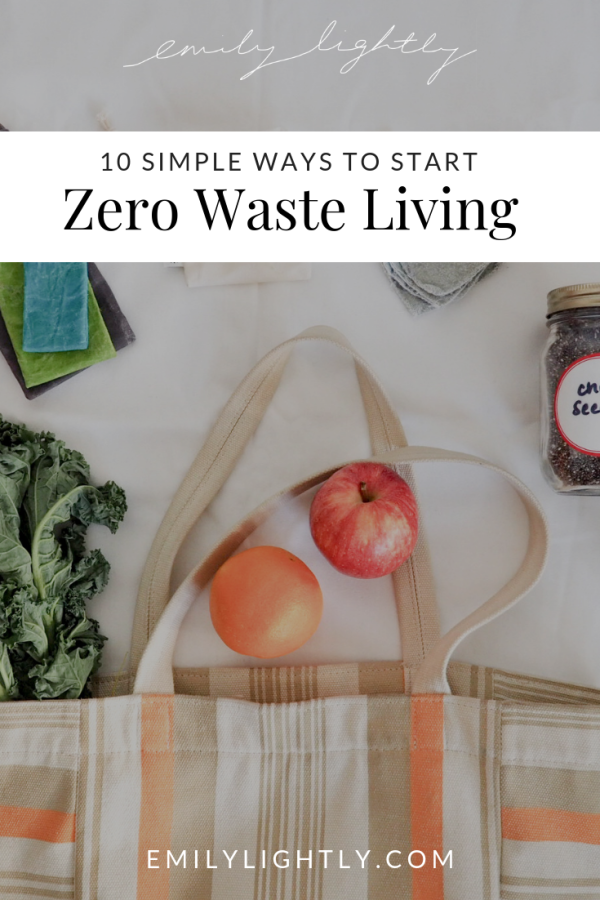 10 Simple Ways to Start Zero Waste Living - Emily Lightly